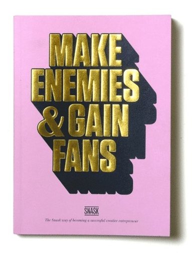 Make Enemies & Gain Fans - Snask - Häftad (9789063692971) | Bokus