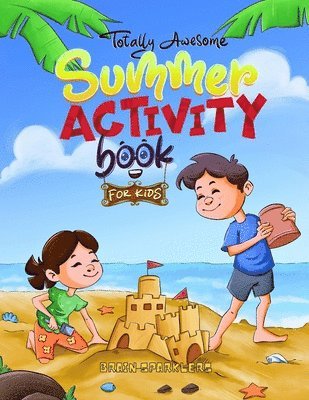 Totally Awesome Summer Activity Book for Kids - Brain Sparklers - Häftad (9789083521329) | Bokus