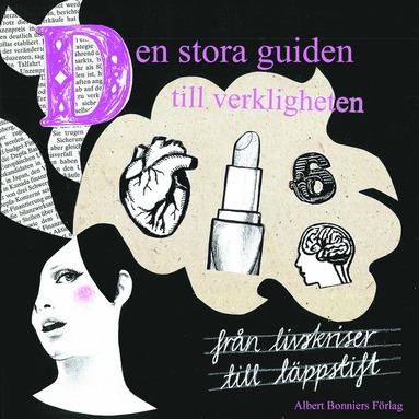 Den stora guiden till verkligheten : Från livskriser till läppstift ...