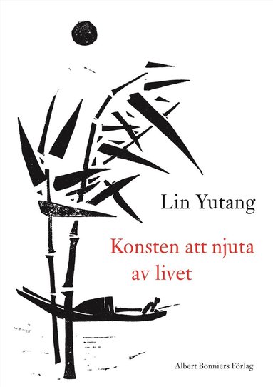 Konsten att njuta av livet - Lin Yutang - Kartonnage (9789100102425) | Bokus