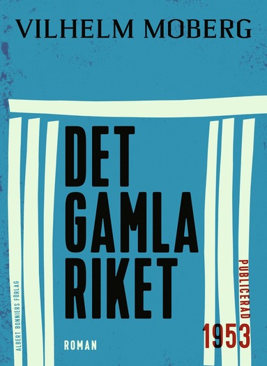 Det gamla riket - Ebok - Vilhelm Moberg (9789100147204) | Bokus