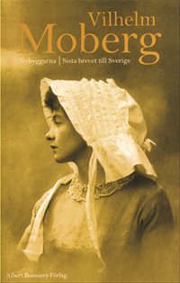 Nybyggarna ; Sista brevet till Sverige - Vilhelm Moberg - Kartonnage (9789100581435) | Bokus