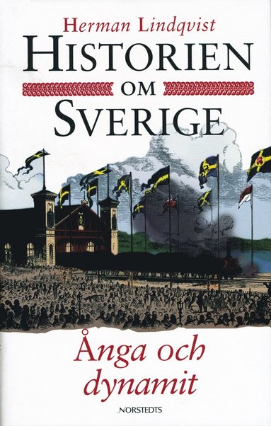 Historien Om Sverige. 8) Ånga Och Dynamit - Herman Lindqvist - Bok ...