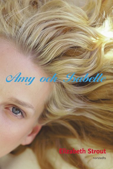 Amy och Isabelle - Elizabeth Strout - Bok (9789113007823) | Bokus
