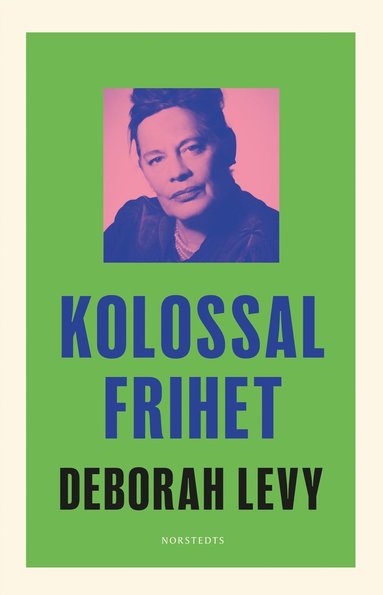 Kolossal frihet - Ebok - Deborah Levy (9789113111759) | Bokus