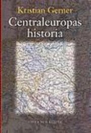 Centraleuropas historia - Kristian Gerner - Bok (9789127061675) | Bokus