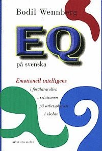 Eq På Svenska : Emotionell Intelligens I Föräldrarollen, I Relationen ...