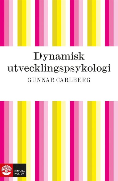 Dynamisk utvecklingspsykologi - Ebok - Gunnar Carlberg (9789127094109 ...