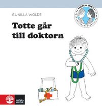 Totte går till doktorn - Gunilla Wolde - Bok (9789127139183) | Bokus