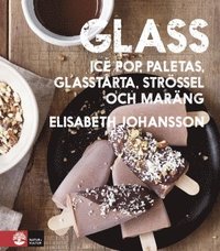 Hellhardchala: Hämta Glass : hemgjord glass, ice pop, paletas ...