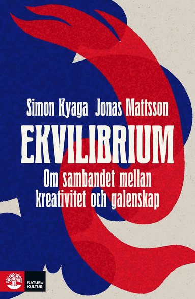 Ekvilibrium : om sambandet mellan kreativitet och galenskap - Simon Kyaga, Jonas Mattsson - Bok ...