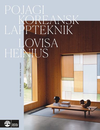 Pojagi : koreansk lappteknik - Lovisa Heinius - Bok (9789127190542) | Bokus
