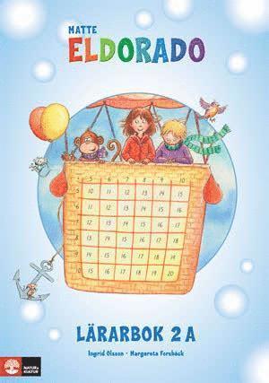 Eldorado, matte 2A Lärarbok - Margareta Forsbäck, Ingrid Olsson ...