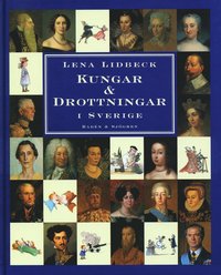 Kungar & Drottningar I Sverige - Lena Lidbeck - Bok (9789129652635) | Bokus