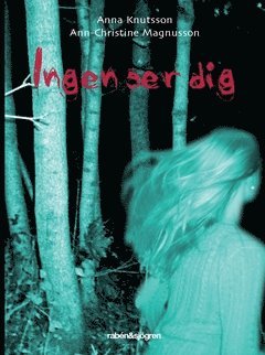 Ingen ser dig - Anna Knutsson, Ann-Christine Magnusson - Häftad ...