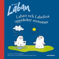 Laban och Labolina upptäcker motsatser - Inger Sandberg, Cecilia Bross ...