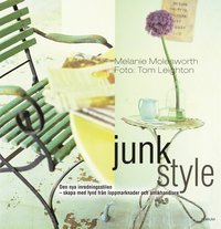 Junk Style - Melanie Molesworth - Bok (9789137114064) | Bokus