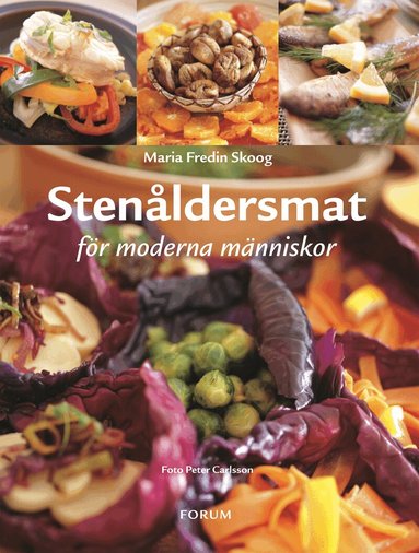 Stenåldersmat för moderna människor - Maria Fredin Skoog - Bok ...