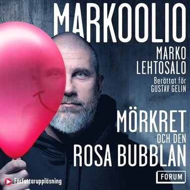 Markoolio, mörkret och den rosa bubblan - Ljudbok - Marko Lehtosalo ...
