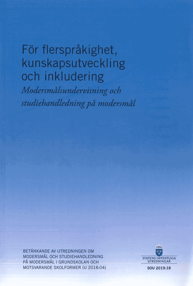 För flerspråkighet, kunskapsutveckling och inkludering. SOU 2019:18 ...
