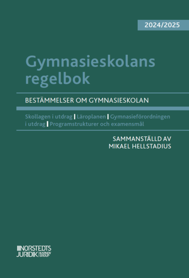 Gymnasieskolans regelbok 2024/25 : bestämmelser om gymnasieskolan - Mikael Hellstadius - Häftad ...