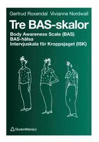 Tre BAS-skalor - Body Awareness Scale (BAS), BAS-hälsa, Intervjuskala ...