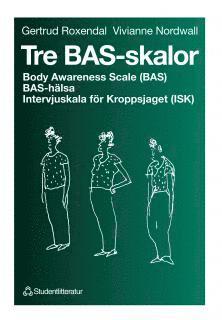 Tre BAS-skalor - Body Awareness Scale (BAS), BAS-hälsa, Intervjuskala ...