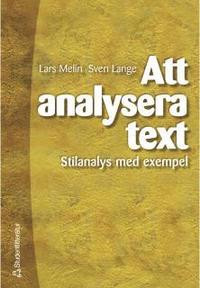 Att Analysera Text : Stilanalys Med Exempel - Lars Melin, Sven Lange ...