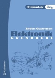 Elektronik. Grundkurs. Övningsbok - Anders Gustavsson - Häftad ...