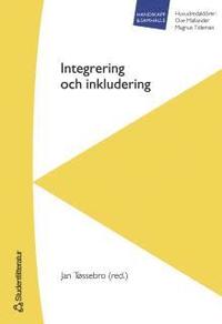 Integrering och inkludering - Jan Tøssebro - Häftad (9789144026756) | Bokus