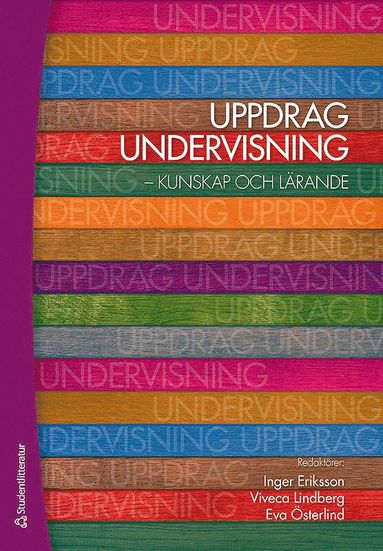 Uppdrag undervisning : kunskap och lärande - Eva Österlind, Inger ...