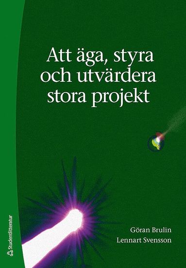 Att äga, styra och utvärdera stora projekt - Göran Brulin, Lennart Svensson - Häftad ...