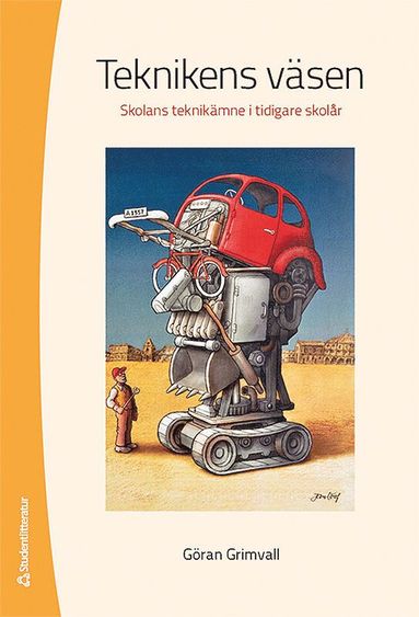 Teknikens väsen : skolans teknikämne i tidigare årskurser - Göran ...