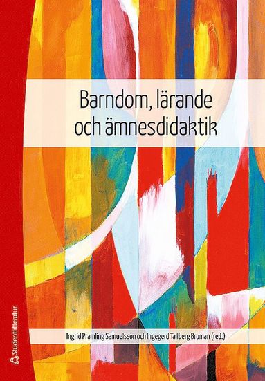 Barndom Lärande Och ämnesdidaktik Ingrid Pramling Samuelsson
