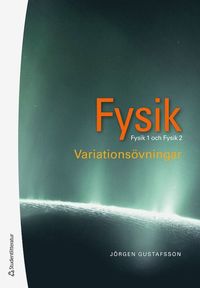 Fysik : variationsövningar - Fysik 1 och 2 - Jörgen Gustafsson - Häftad ...