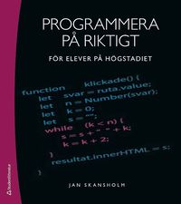 Programmera på riktigt : för elever på högstadiet - Jan Skansholm ...