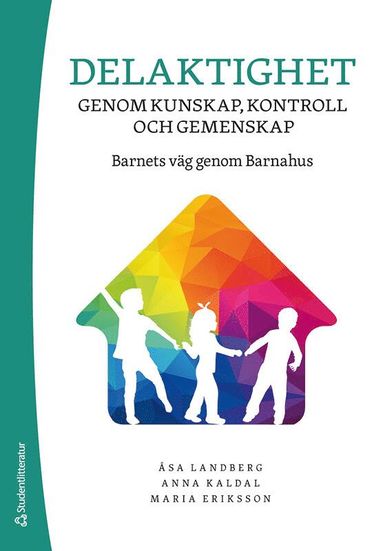 Delaktighet genom kunskap, kontroll och gemenskap - barnets väg genom ...