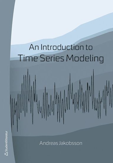 An introduction to time series modeling - Andreas Jakobsson - Häftad (9789144158945) | Bokus