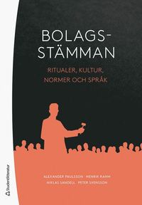 Bolagsstämman : ritualer, kultur, normer och språk - Alexander Paulsson, Henrik Rahm, Niklas ...