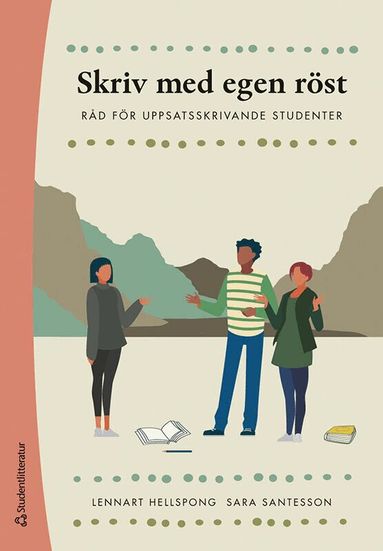 Skriv med egen röst : råd för uppsatsskrivande studenter - Lennart ...