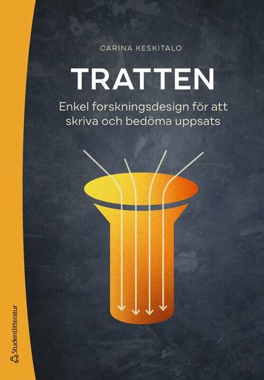Tratten - Enkel forskningsdesign för att skriva och bedöma uppsats ...