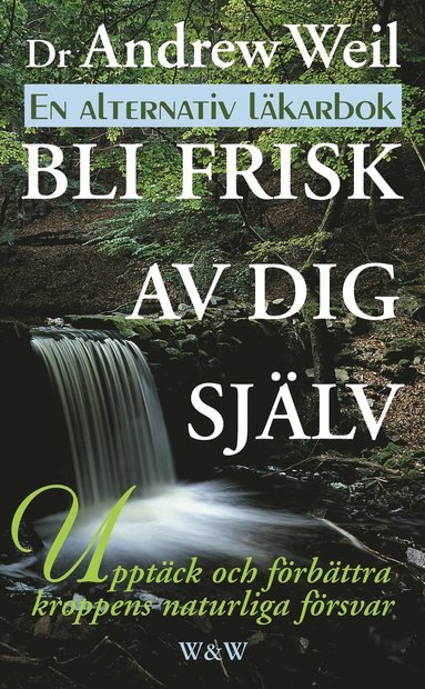 Bli frisk av dig själv - Andrew Weil - Pocket | Bokus