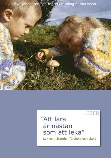 Att Lära är Nästan Som Att Leka Eva Johansson Ingrid Pramling