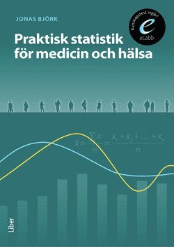Praktisk statistik för medicin och hälsa, bok med eLabb - Jonas Björk ...