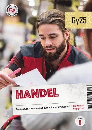 Handel nivå 1 Fakta och uppgifter - Gunilla Eek, Marianne Feldt, Anders Pihlsgård - Häftad ...