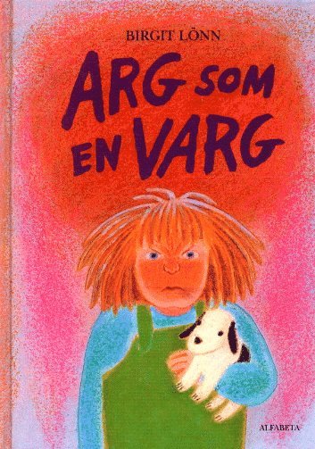 Arg som en varg - Birgit Lönn - Bok (9789150101904) | Bokus