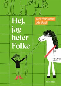 Hej, jag heter Folke - Lars Winnerbäck, Olle Eksell - Bok (9789150122138) | Bokus