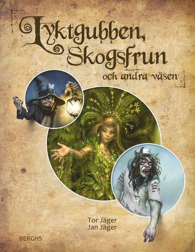 Lyktgubben, skogsfrun och andra väsen - Jan Jäger, Tor Jäger - Bok ...