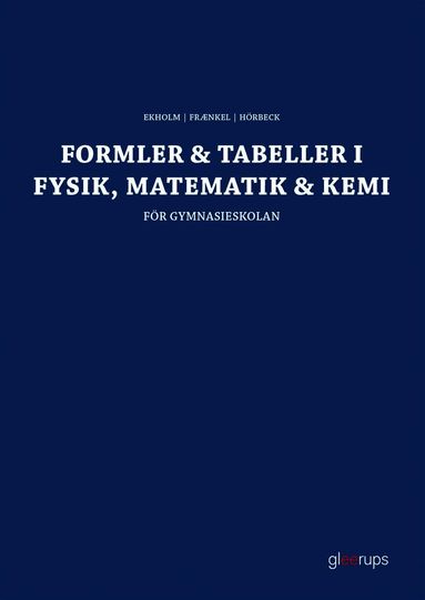 Formler & tabeller i fysik, matematik & kemi : för gymnasieskolan - Per ...