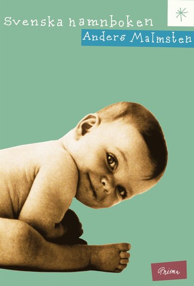 Svenska namnboken - Anders Malmsten - Kartonnage (9789151836065) | Bokus